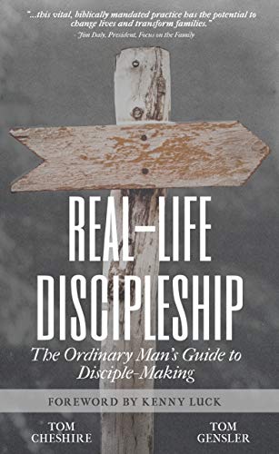 Real-Life Discipleship: The Ordinary Man's Guide to Disciple-Making by ...
