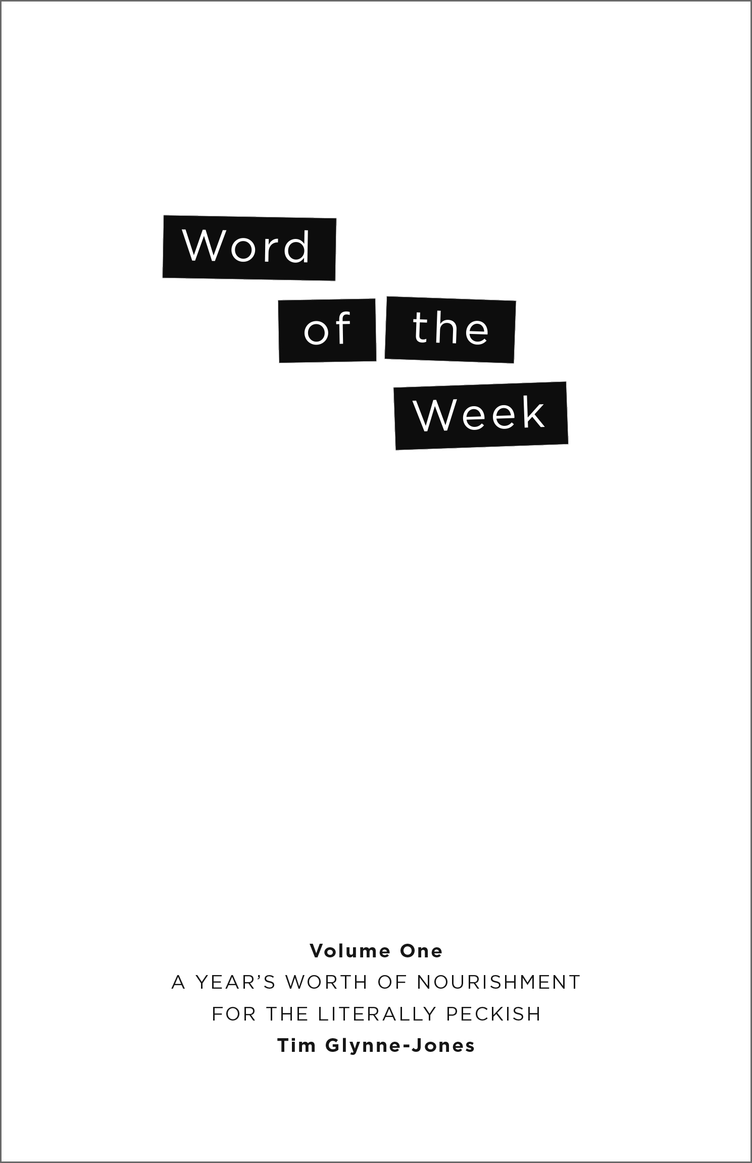 Word of the Week: Volume One by Tim Glynne-Jones | Goodreads
