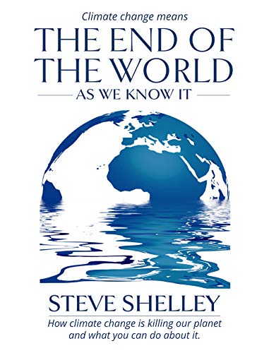 Climate change means The End of the World as We Know It.: How climate ...
