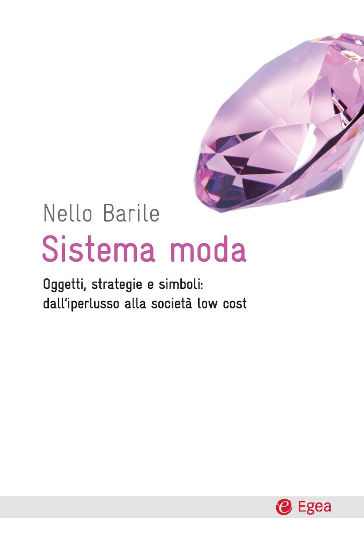 Sistema moda. Oggetti, strategie e simboli: dall'iperlusso alla società ...