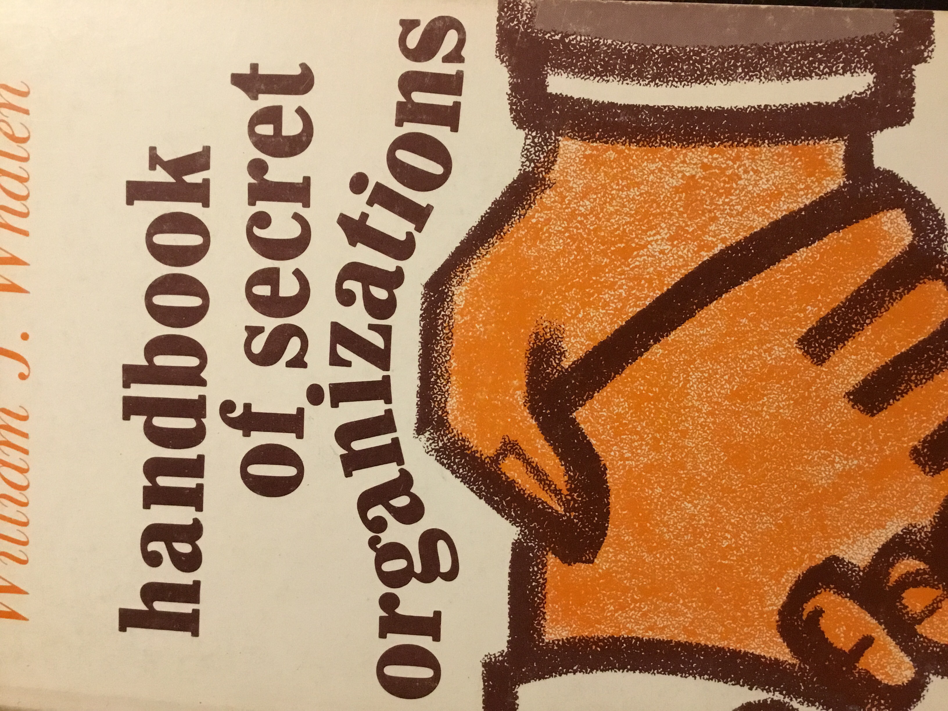Handbook of Secret Organizations by William J. Whalen | Goodreads
