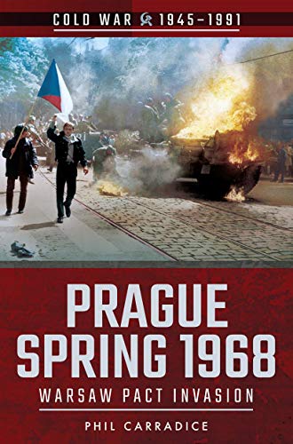 Prague Spring: Warsaw Pact Invasion, 1968 by Phil Carradice | Goodreads