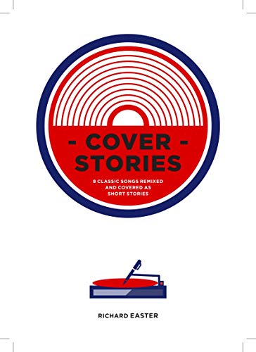 Cover Stories: 8 Classic Songs Remixed As Short Stories by Richard ...
