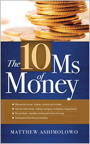 The 10 Ms of Money: Why we lose money: motives, mindsets and mistakes ...
