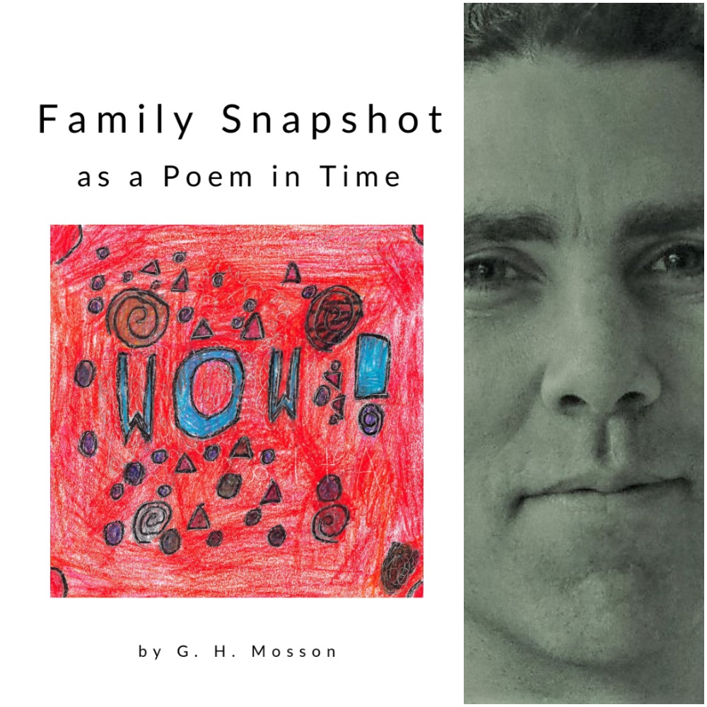 Family Snapshot: as a Poem in Time by G.H. Mosson | Goodreads