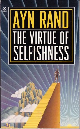 The Virtue of Selfishness by Ayn Rand | Goodreads