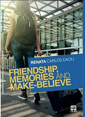 Friendships, Memories and Make-Believe by Renata Carlos Daou | Goodreads