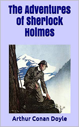 The Adventures of Sherlock Holmes (ILLUSTRATED) by Arthur Conan Doyle ...