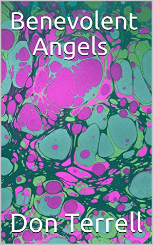 Benevolent Angels by Don Terrell | Goodreads