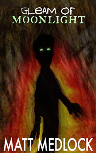 Gleam of Moonlight by Matt Medlock | Goodreads
