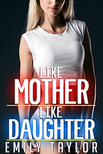 Like Mother, Like Daughter by Emily Taylor | Goodreads