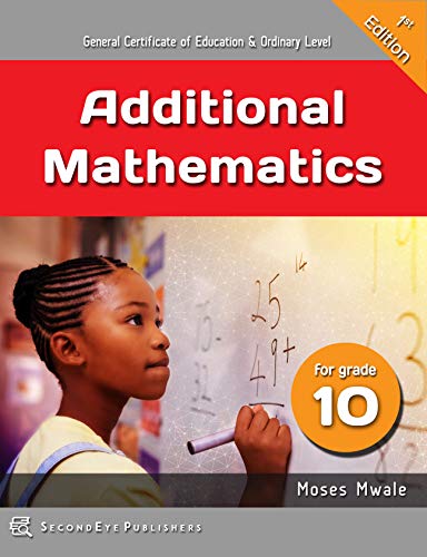 Additional Mathematics for Grade 10 by Moses Mwale | Goodreads