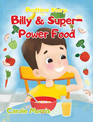 Bedtime Story: BILLY & SUPER-POWER FOOD: Eat Healthy. Feel Great. Good ...