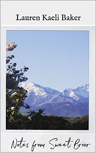Notes from Sweet Briar by Lauren Kaeli Baker | Goodreads