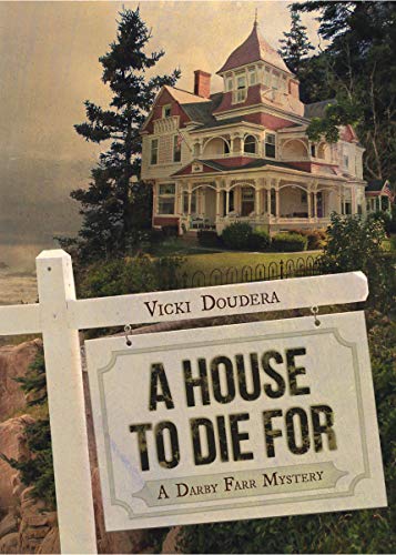 A House to Die For (A Darby Farr Mystery Book 1) by Vicki Doudera ...