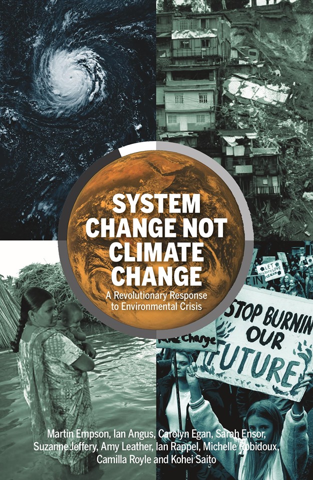 System Change not Climate Change: A Revolutionary Response to Environmental Crisis by Martin ...