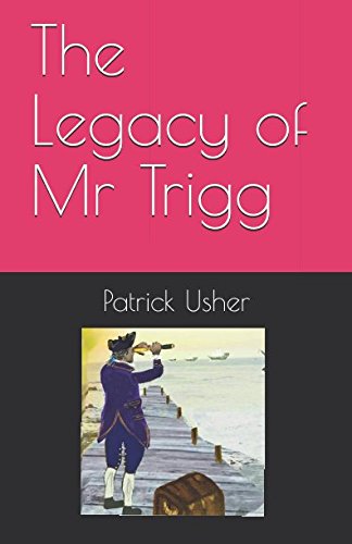 The Legacy of Mr Trigg by Pat Usher | Goodreads