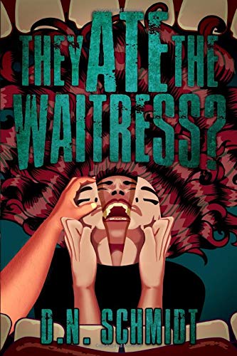 They Ate The Waitress? by D.N. Schmidt | Goodreads