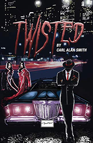 Twisted by Carl Alan Smith | Goodreads