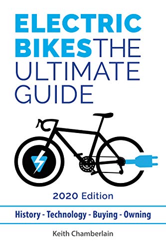Electric Bikes: The Ultimate Guide by Keith Chamberlain | Goodreads