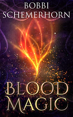 Blood Magic (The Blood Magic Series Book 1) by Bobbi Kerr | Goodreads