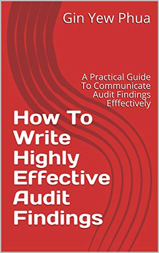 How To Write Highly Effective Audit Findings: A Practical Guide To ...