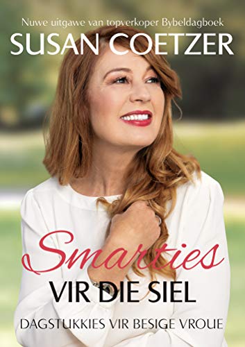 Smarties vir die siel: DAGSTUKKIES VIR BESIGE VROUE by Susan Coetzer ...