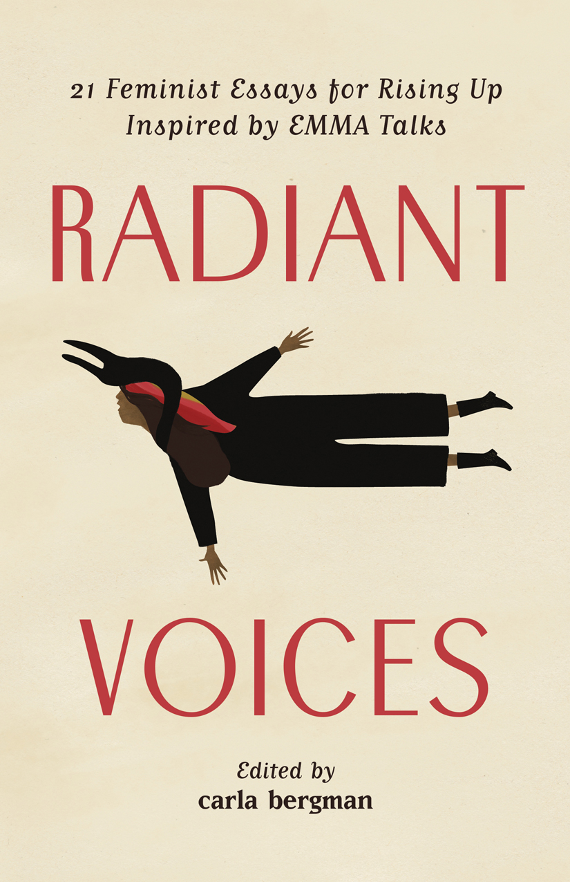 Radiant Voices: 21 Feminist Essays for Rising Up Inspired by EMMA Talks ...