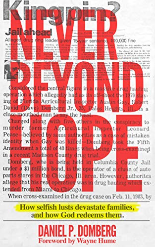 Never Beyond Hope: How selfish lusts devastate families, and how God ...