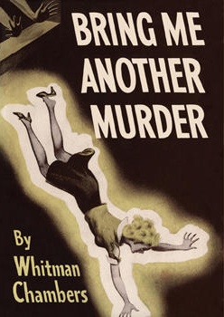 Bring Me Another Murder by Whitman Chambers | Goodreads