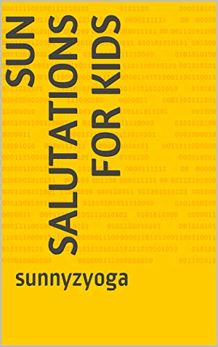 sun salutations for kids: sunnyzyoga by Sunny Romero | Goodreads