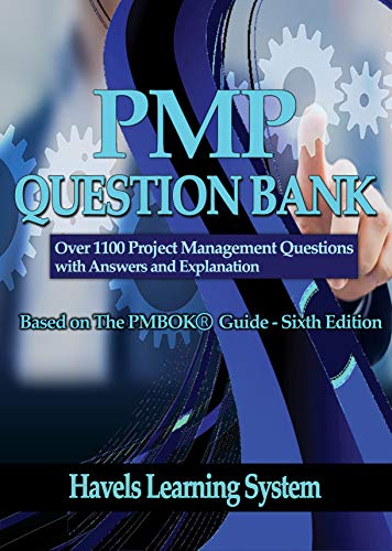 PMP Exam Question Bank 2019: Over 1100 Project Management questions ...