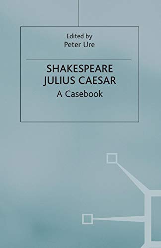 Shakespeare: Julius Caesar (Casebooks Series, 80) by Peter Ure | Goodreads