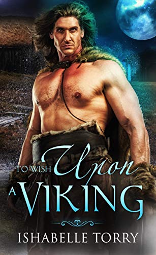 To Wish Upon a Viking: A Paranormal Time Travel Romance by Ishabelle ...