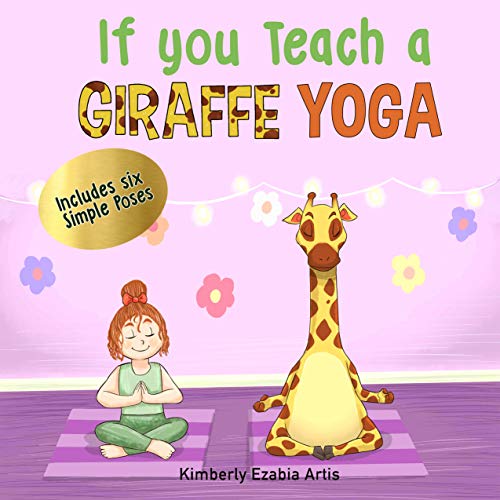 If You Teach a Giraffe Yoga: Includes Six Easy Poses you can try at ...