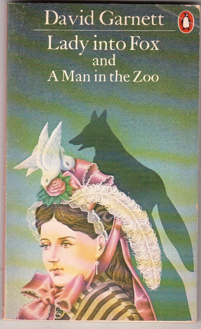 Lady into Fox, and, A Man in the Zoo by David Garnett | Goodreads