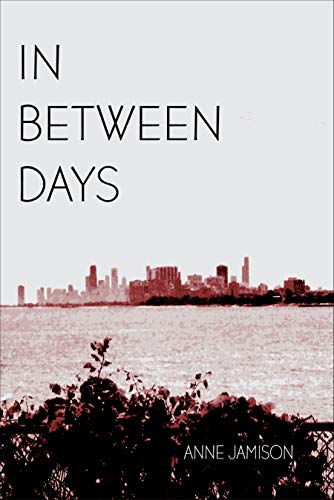 In Between Days by Anne Jamison | Goodreads