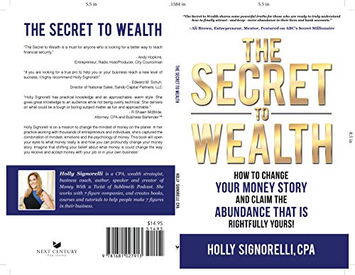 The Secret To Wealth: How To Change Your Money Story and Claim The Abundance That Is Rightfully ...