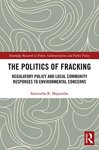 The Politics of Fracking: Regulatory Policy and Local Community ...
