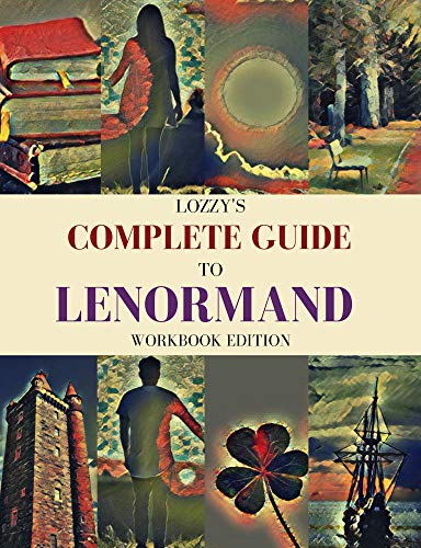 Lozzy's Complete Guide To Lenormand: Workbook Edition by Lozzy Phillips ...