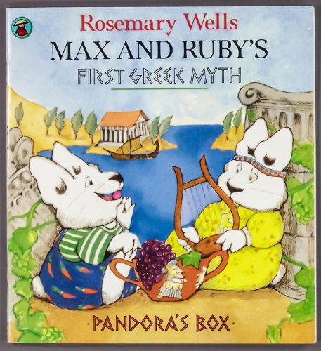 Max and Ruby's First Greek Myth by Rosemary Wells | Goodreads