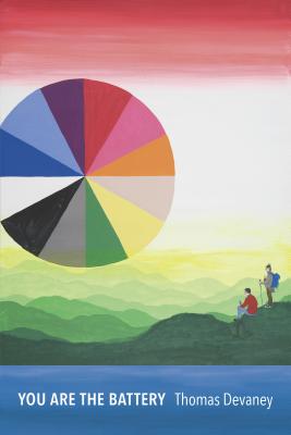 You Are The Battery by Thomas Devaney | Goodreads