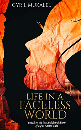 Life in a Faceless World by Cyril Mukalel | Goodreads