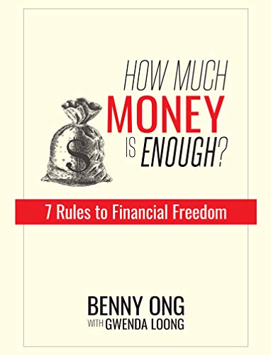 How Much Money Is Enough?: 7 Rules to Financial Freedom by Benny Ong ...