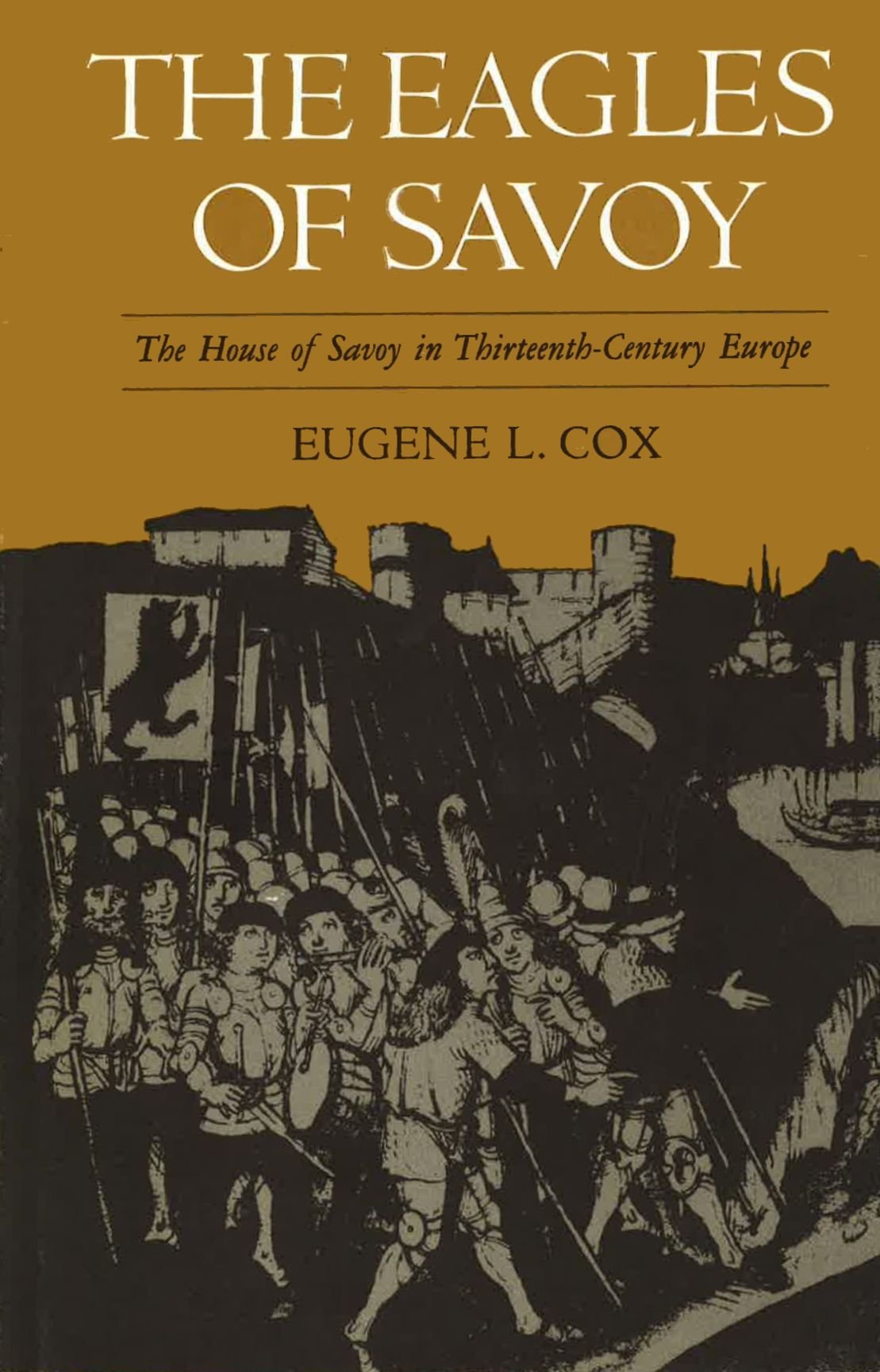 The Eagles Of Savoy: The House Of Savoy In Thirteenth Century Europe by ...