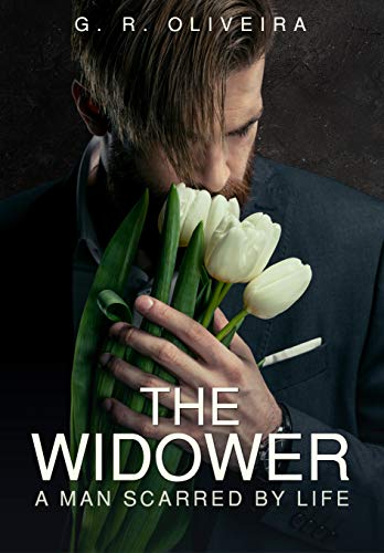 The widower: A man scarred by life by G.R. Oliveira | Goodreads