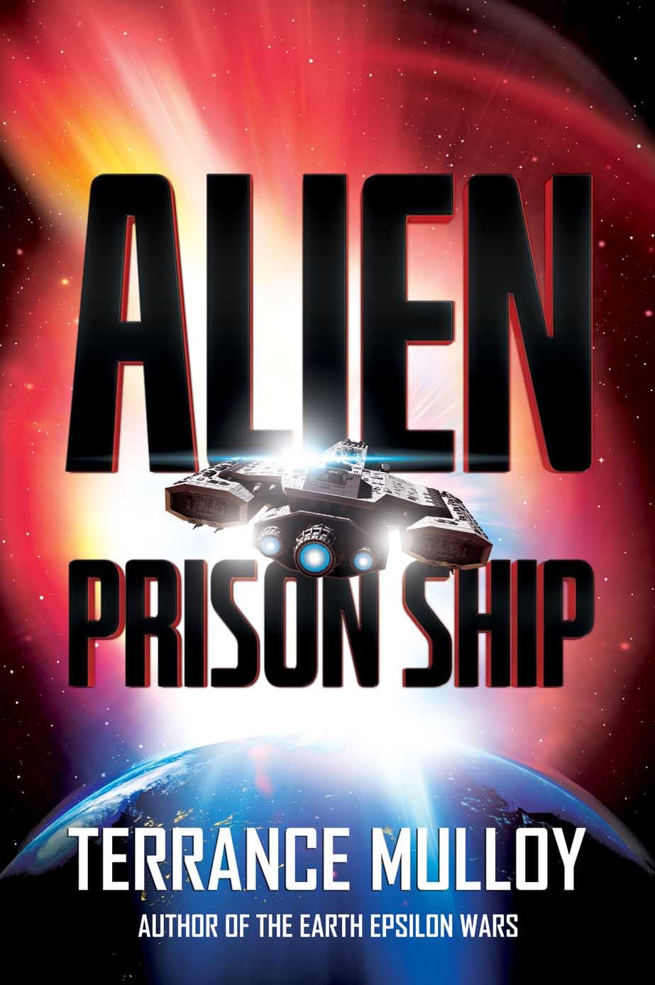 Alien Prison Ship by Terrance Mulloy | Goodreads