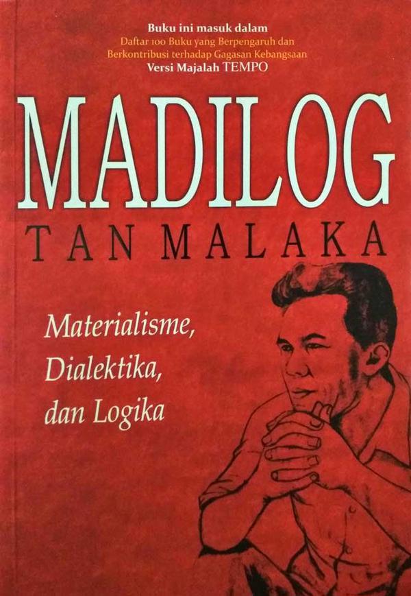 Madilog: Materialisme, Dialektika, dan Logika by Tan Malaka | Goodreads