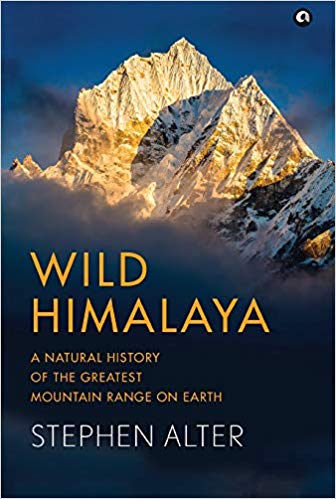 Wild Himalaya: A Natural History of the Greatest Mountain Range on ...
