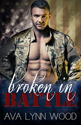 Broken In Battle By Ava Lynn Wood Goodreads